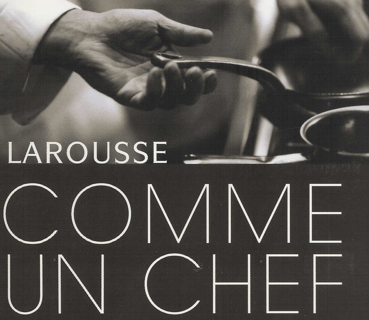 Larousse - Comme un chef coupé – MATIVOX agence éditoriale